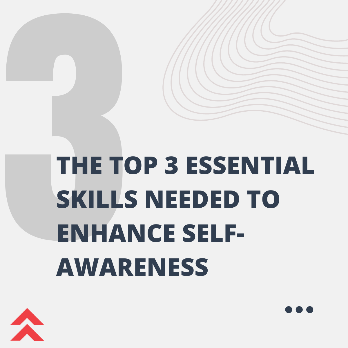 The top 3 essential skills needed to enhance self-awareness
