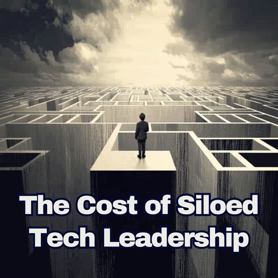 The Cost of Siloed Tech Leadership
